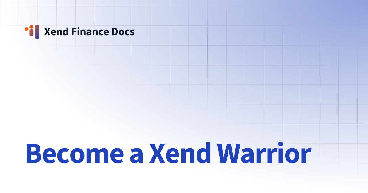 Become a Xend Warrior | Xend Finance Docs